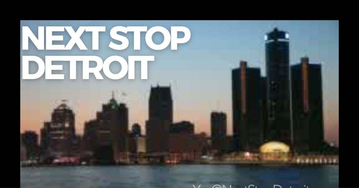 NEXT STOP DETROIT